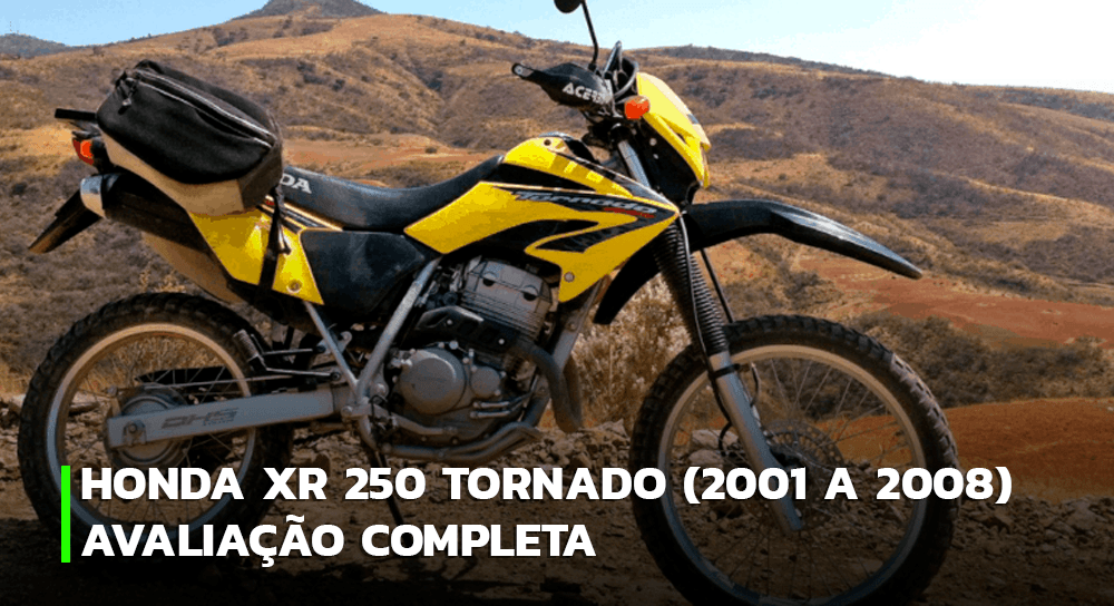 Honda XR 250 Tornado (2001 a 2008) – Avaliação completa por ano/modelo!
