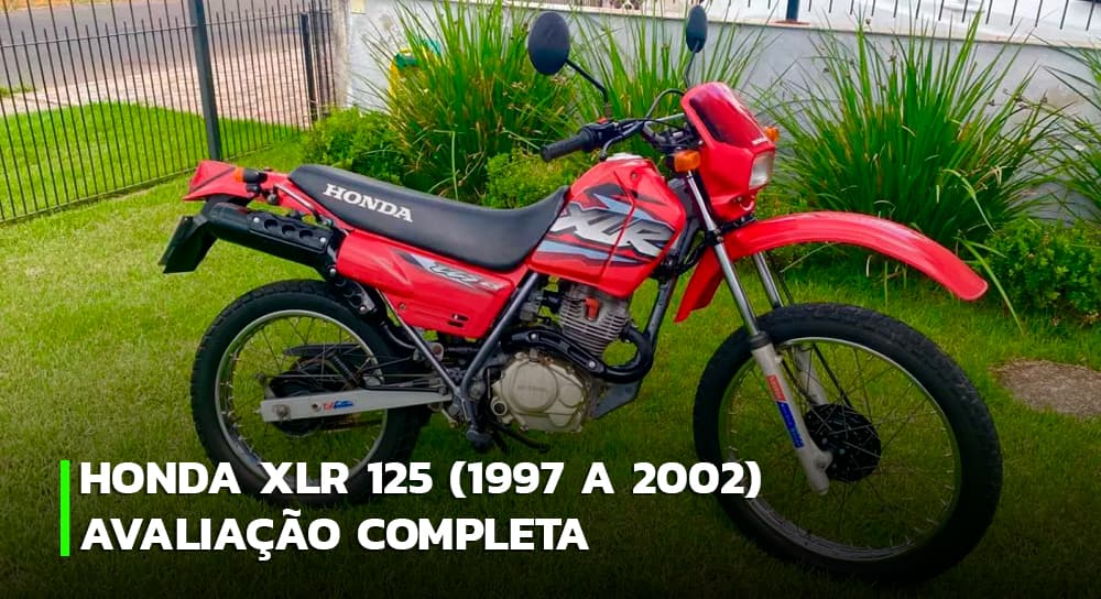 Honda XLR 125 – Avaliação completa por ano/modelo!