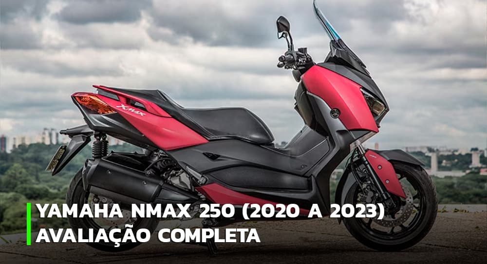 Yamaha NMAX 250 (2020 – 2023) – Avaliação completa por ano/modelo